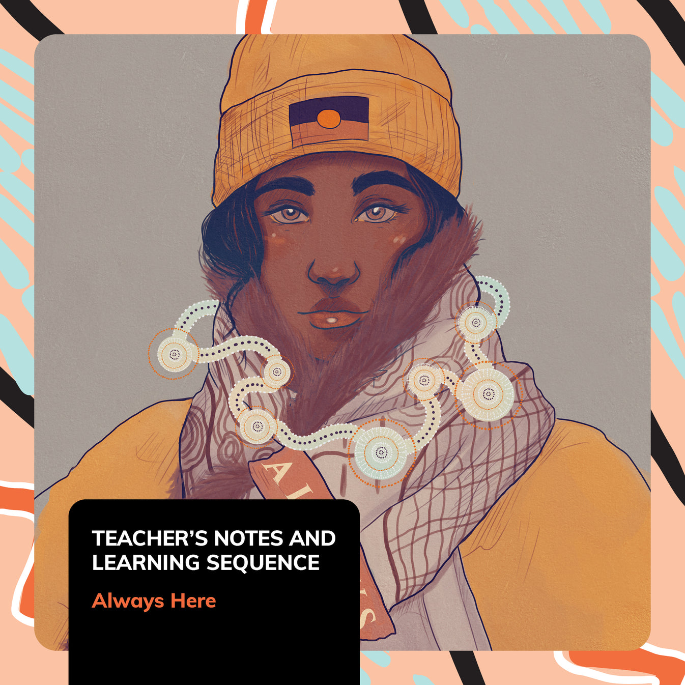 Always Here - Teacher’s notes and learning sequence – AIATSIS Shop