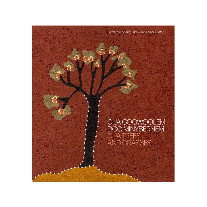 Gija Goowoolem doo Minybernem – Gija Trees and Grasses – AIATSIS Shop