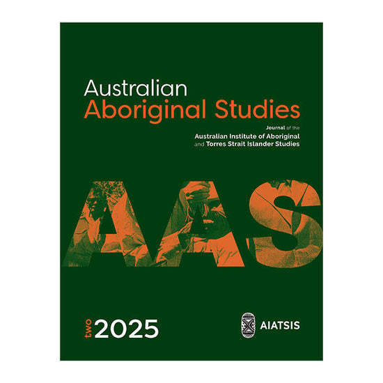 Australian Aboriginal Studies (AAS) Journal 2025 (Issue 2) – AIATSIS Shop
