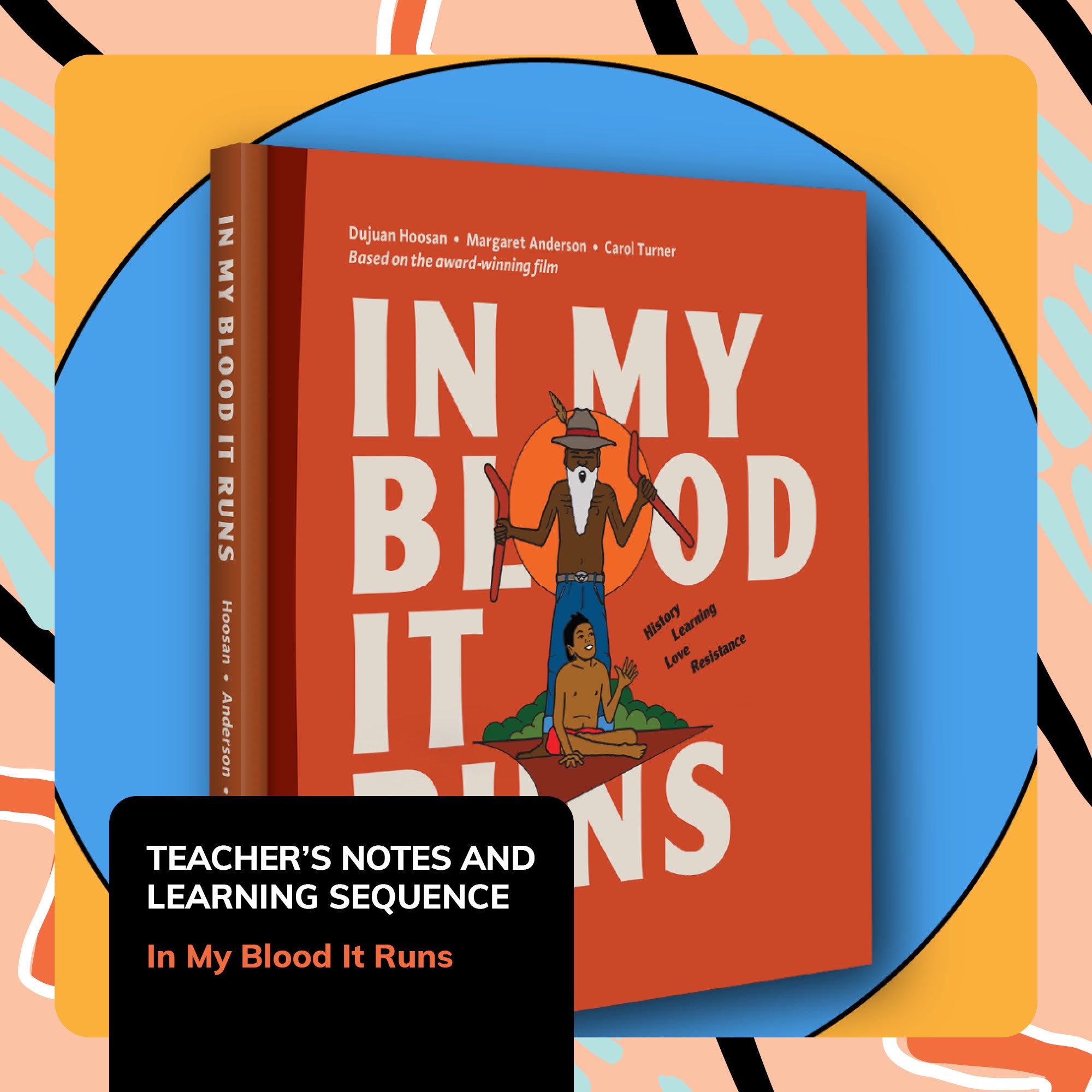 In My Blood It Runs - Teacher’s notes and learning sequence – AIATSIS Shop